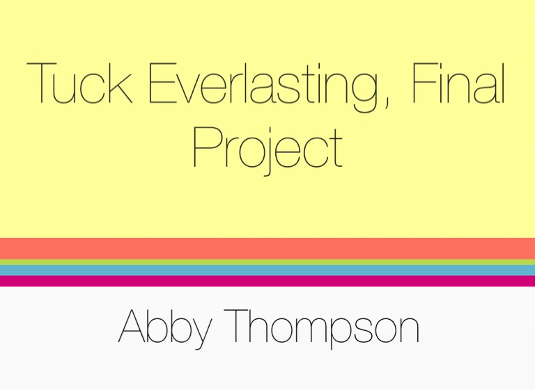 Abby Thompson Tuck Everlasting Final Project on FlowVella ...